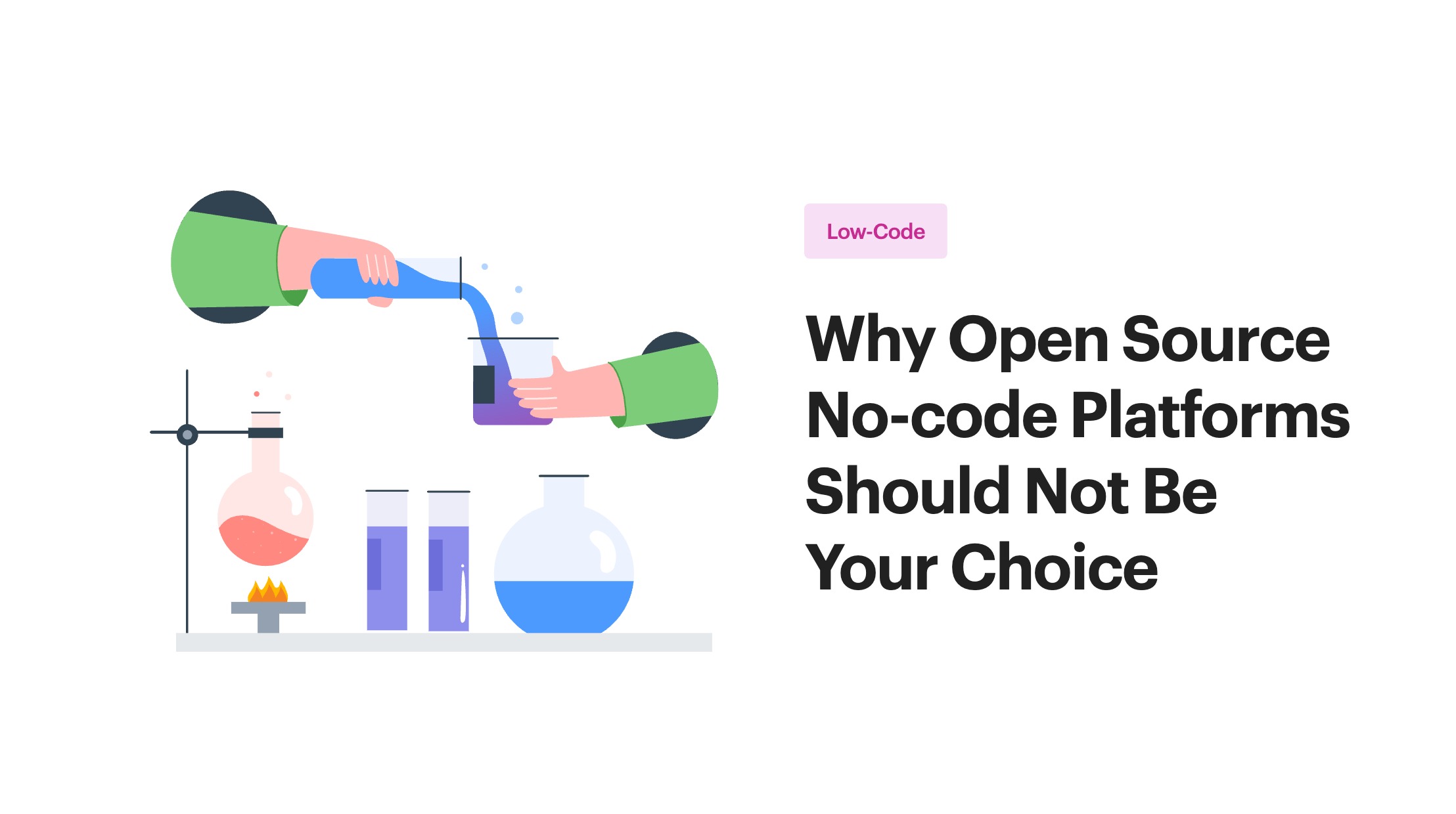 Why Open Source No-code Platforms Should Not Be Your Choice Why Open Source No-code Platforms Should Not Be Your Choice